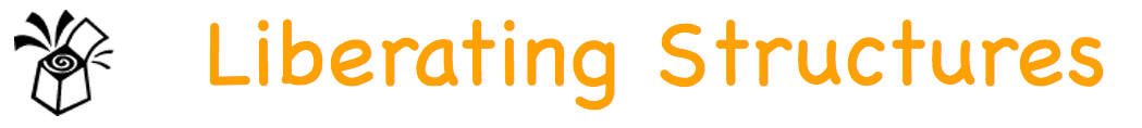 Liberating Structures | Libérez vos potentiels